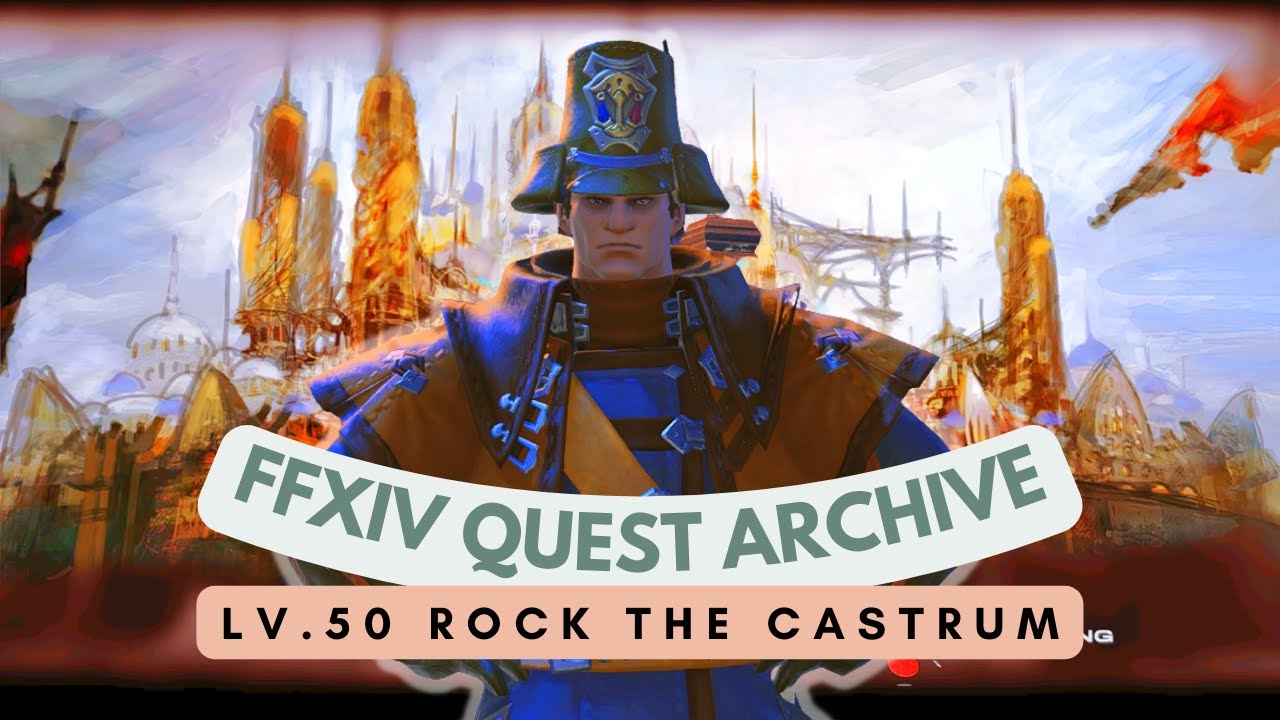 Lv.50 Rock the Castrum // FFXIV Quest Archive - YouTube