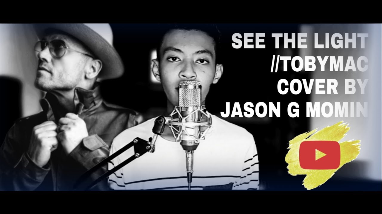 See The Light Tobymac Cover Jason G Momin Youtube