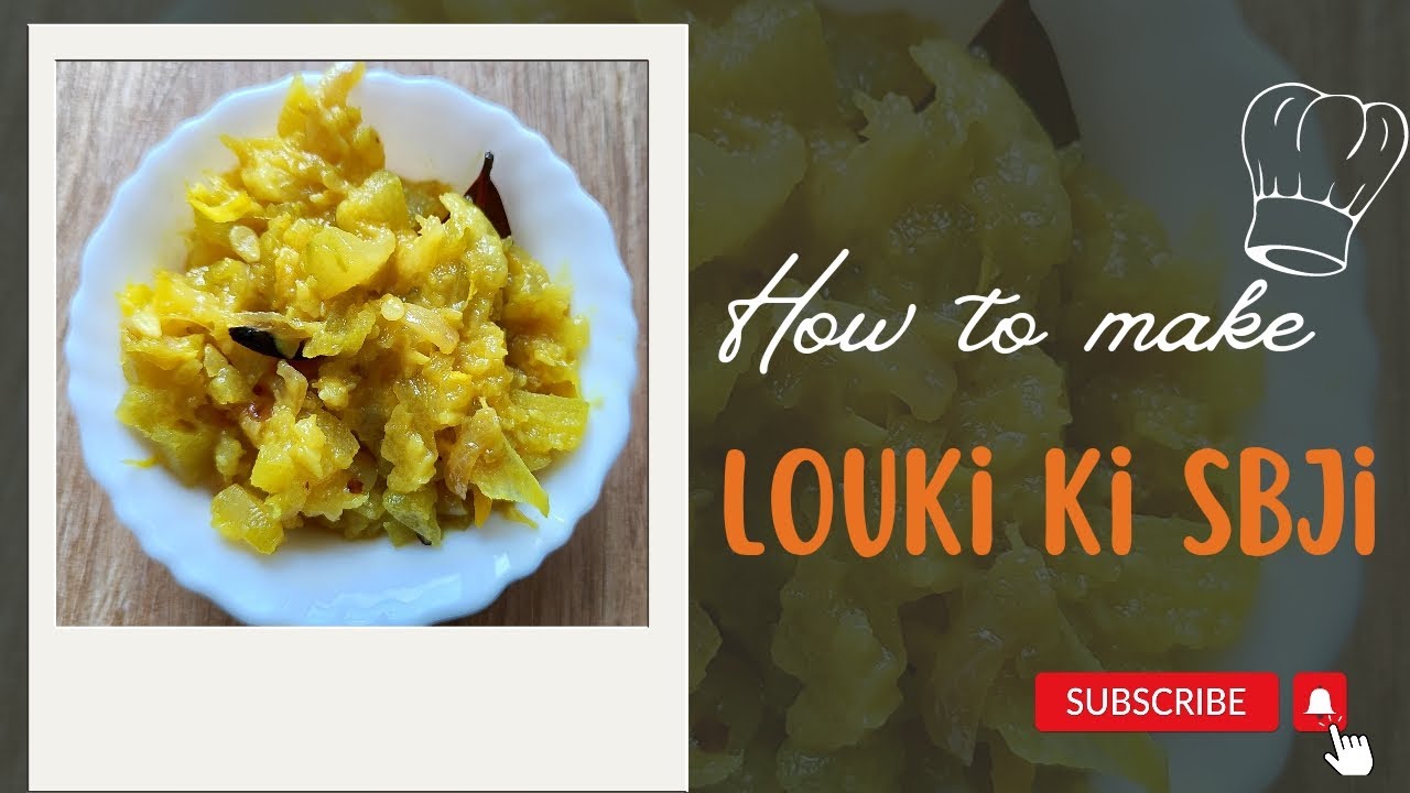 How to make louki ki sabji Recipe ||लौकी की सब्जी || Simple and Easy ...