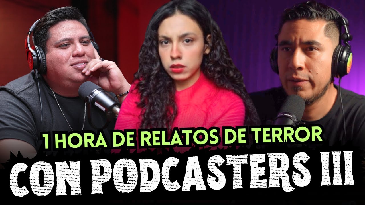 1 HORA DE TERROR CON PODCASTERS III | RECOPILACIÓN DE LOS MEJORES ...