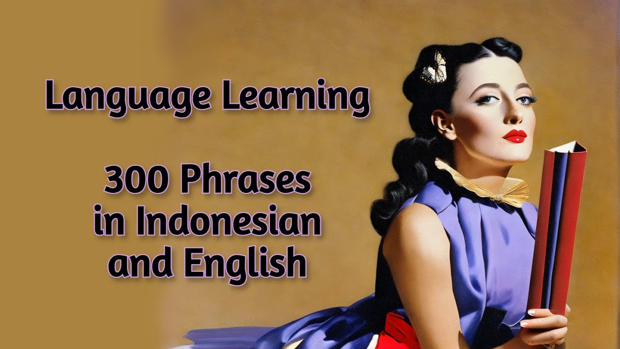 Language Learning: 300 Phrases in Indonesian and English - YouTube