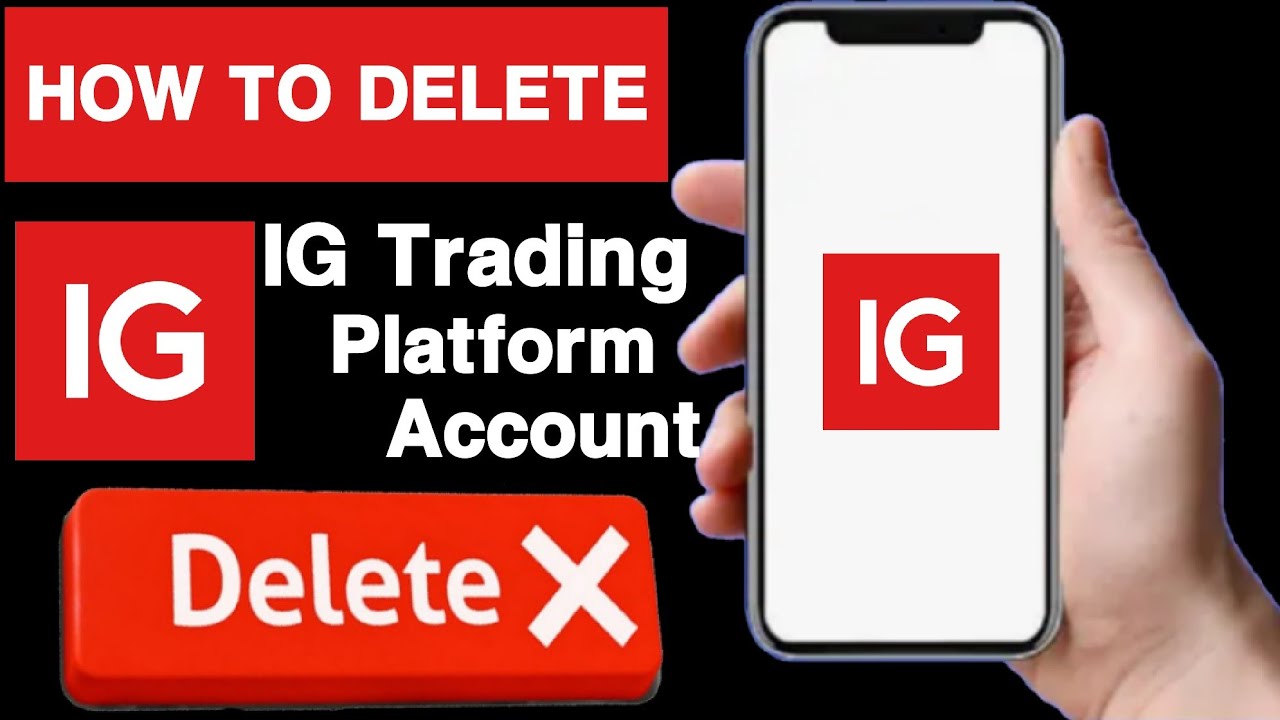 How To Delete IG Trading Platform Account IG Trading Platform Account how-to-delete-ig-trading-platform-account-ig-trading-platform-account