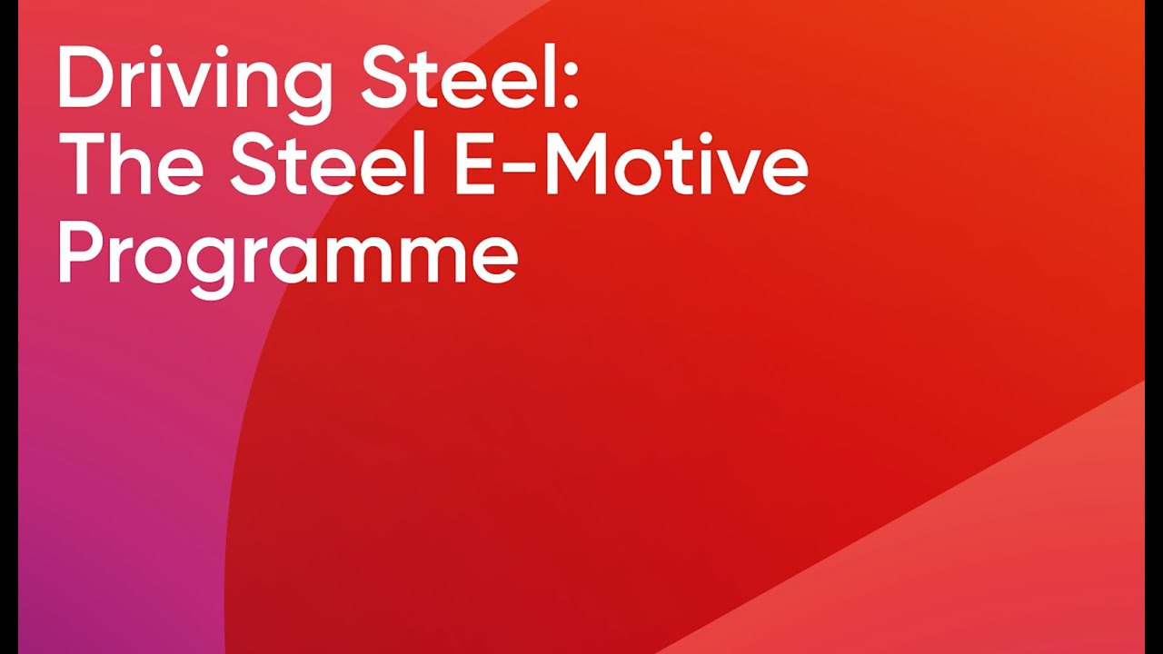 Driving Steel: The Steel E-Motive Programme - YouTube