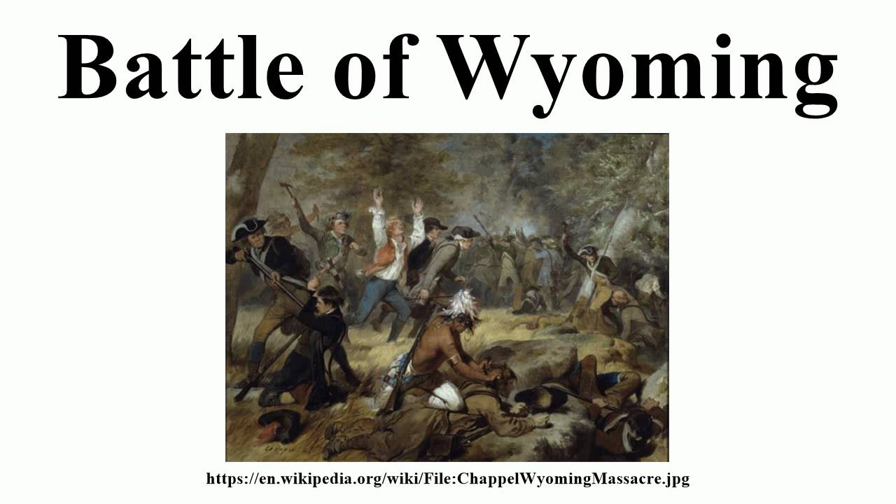 Battle of Wyoming - YouTube