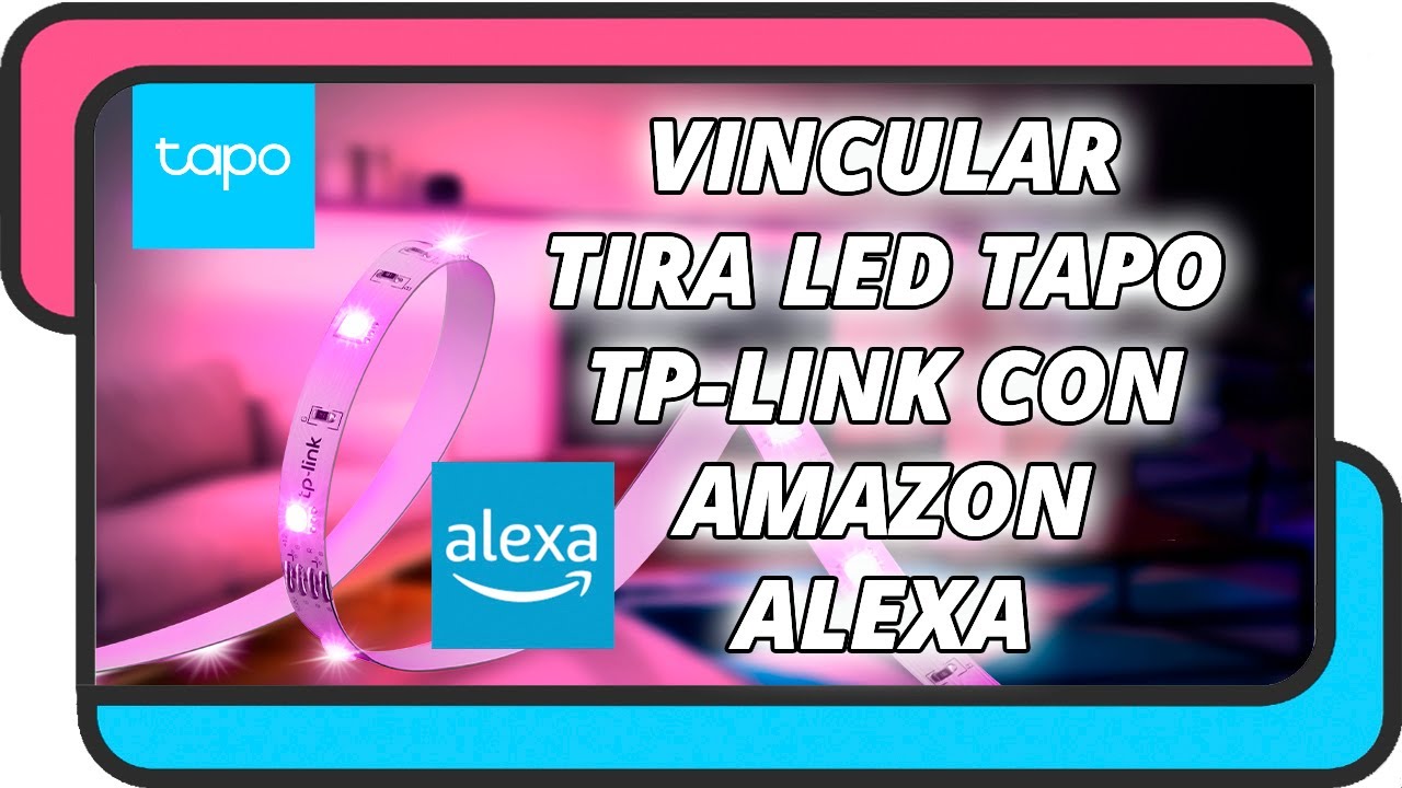 Como vincular una Tira LED TP-Link Tapo con Amazon Alexa - YouTube