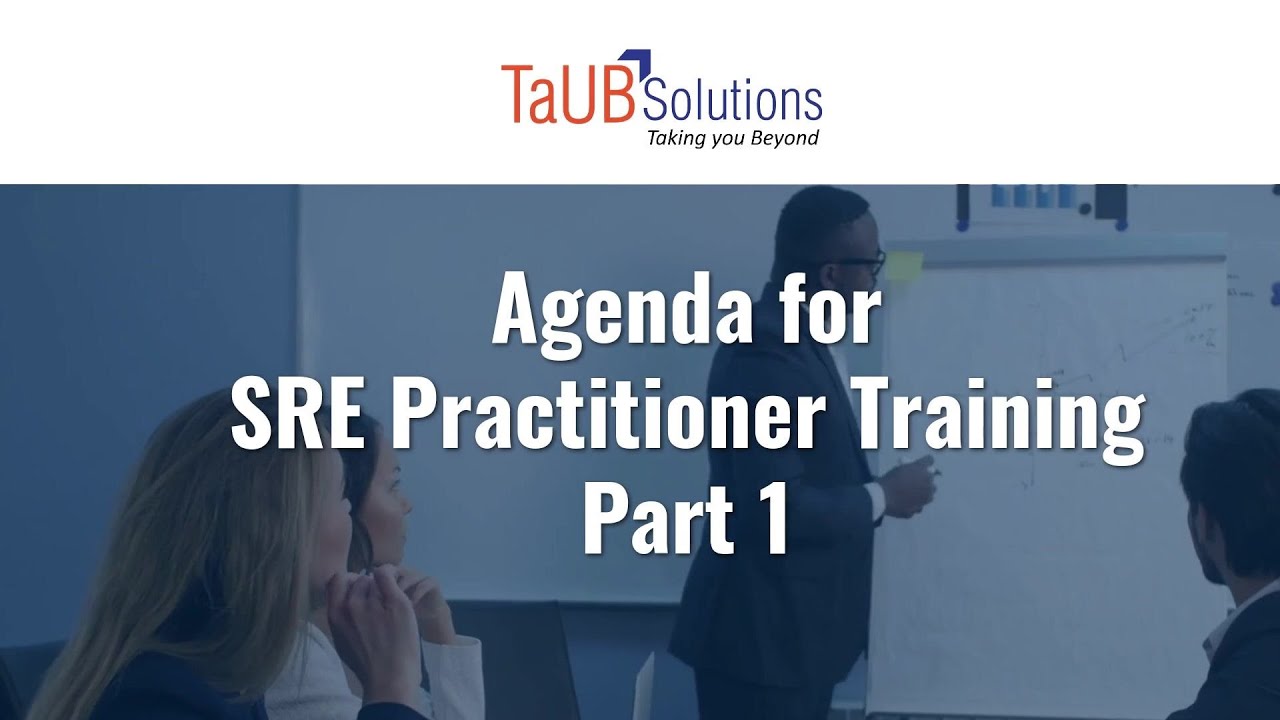 Agenda for SRE Practitioner Training - Part 1 - YouTube