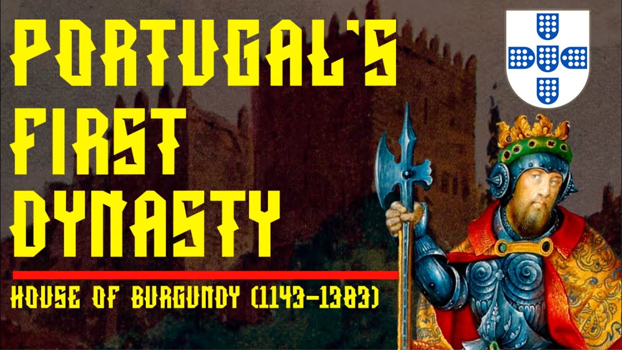 Portugal's First Dynasty: From Origins to Legacy | House of Burgundy ...