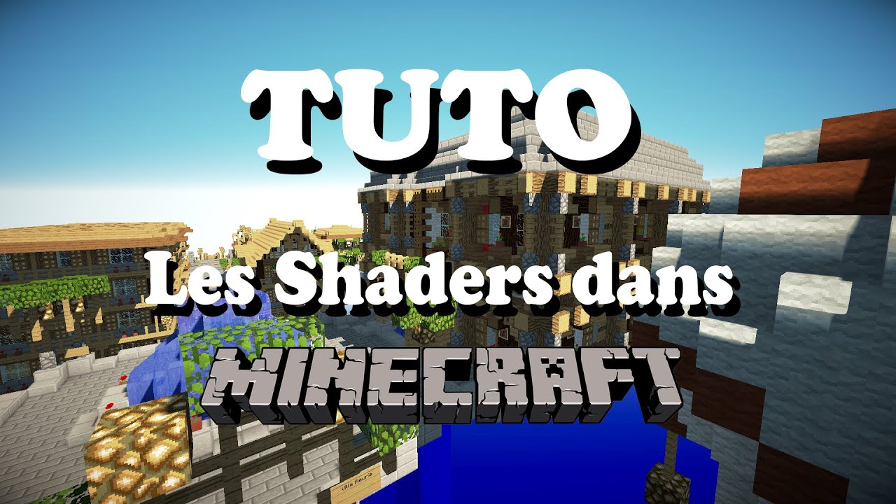 Tuto Shaders: Comment bien choisir votre shader ! - YouTube
