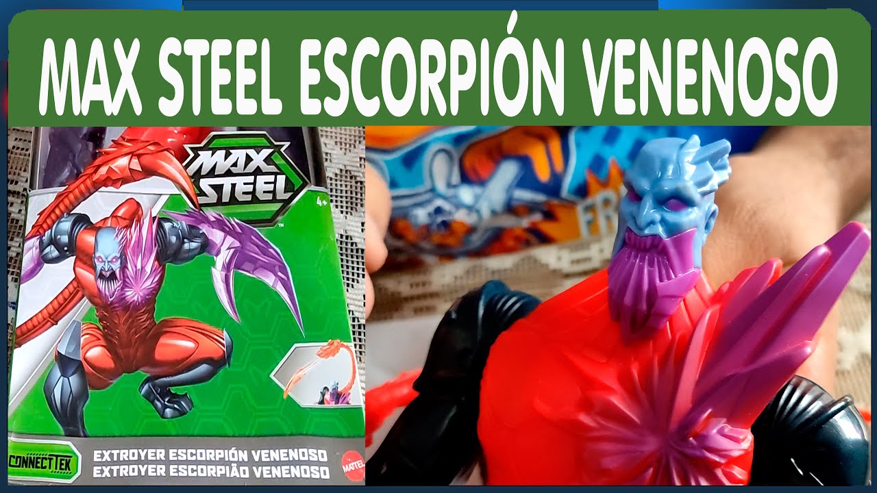Max Steel Extroyer Escorpión Venenoso - YouTube