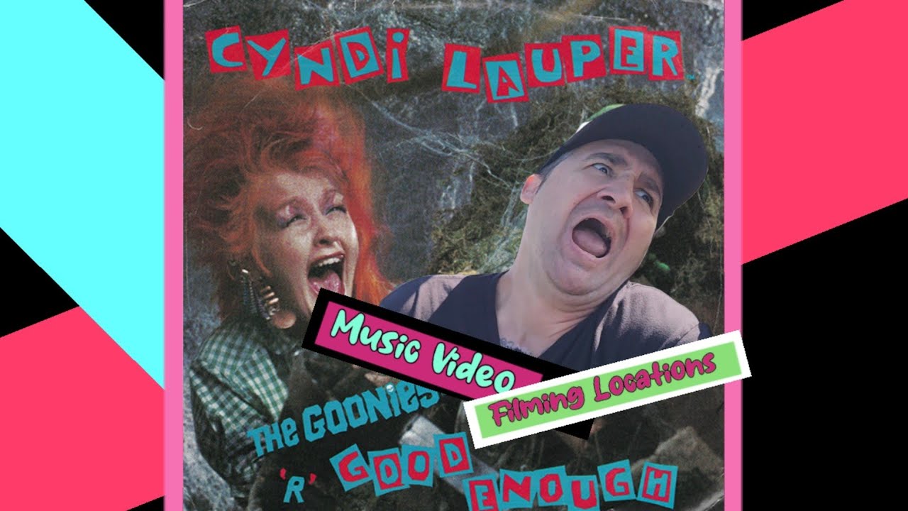 Cyndi Lauper Filming Locations - Goonies R Good Enough Music Video ...