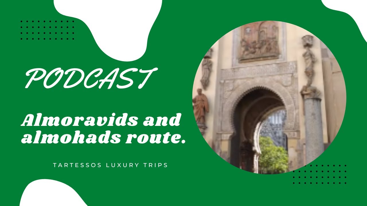 ALMORAVIDS AND ALMOHADS ROUTE podcast - YouTube