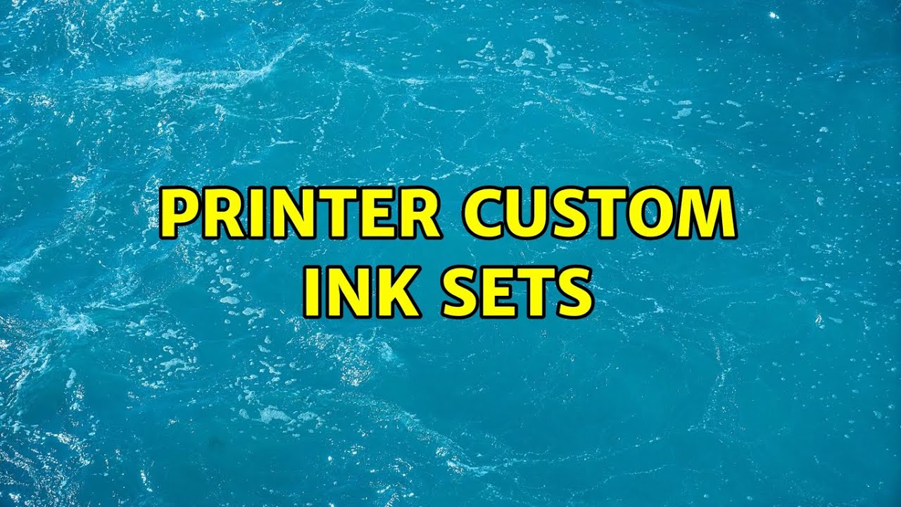 Printer custom ink sets - YouTube