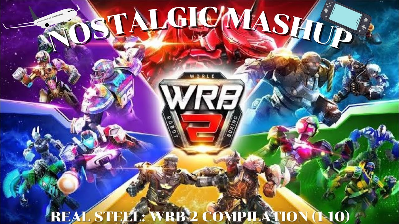 Nostalgic Mashup: Real Steel WRB 2 Ep.1-10 - YouTube