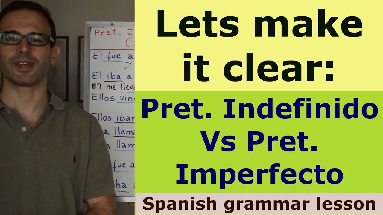 Spanish grammar lesson - Pret. Indefinido Vs Pret. Imperfecto - YouTube