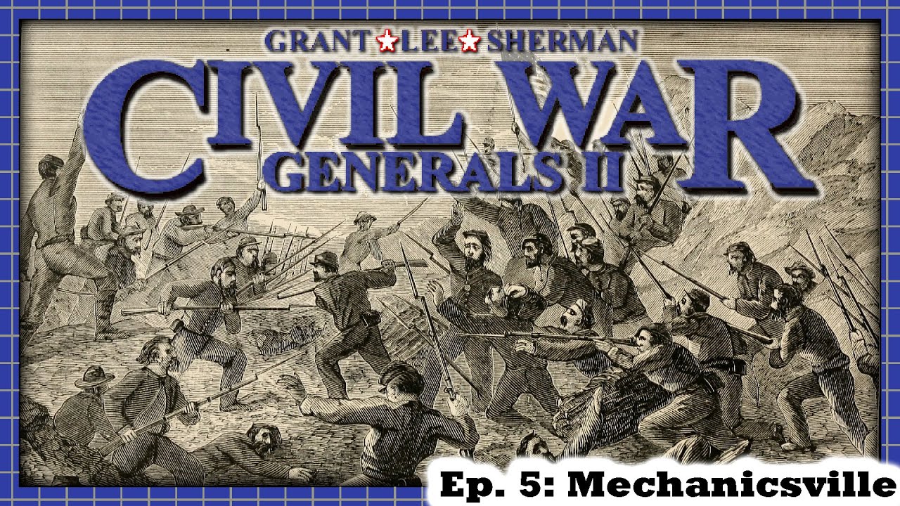 Ep.5 The Battle of Mechanicsville | Civil War Campaign (CWG2) | P3 ...