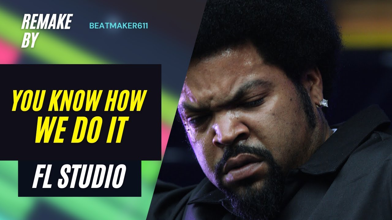 Ice Cube - You Know How We Do It FL STUDIO by Dj Yeik - YouTube