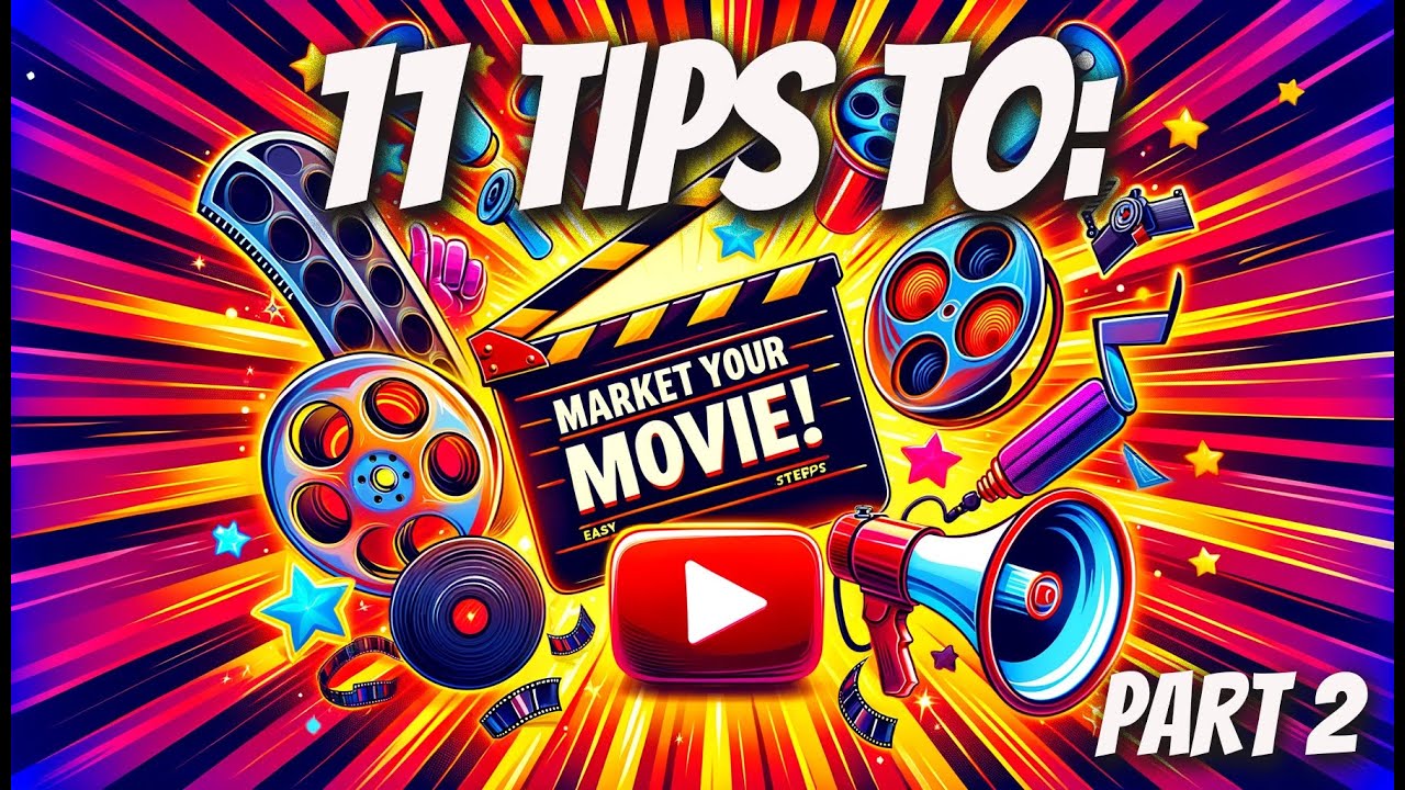 11 Tips to Market Your Movie, Part 2 - YouTube
