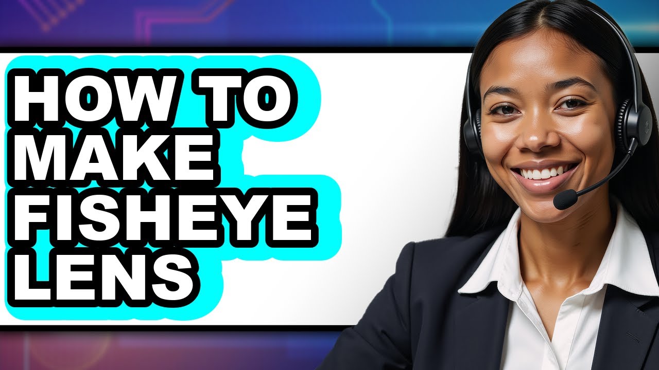 How To Make Fisheye Lens - Full Guide - YouTube