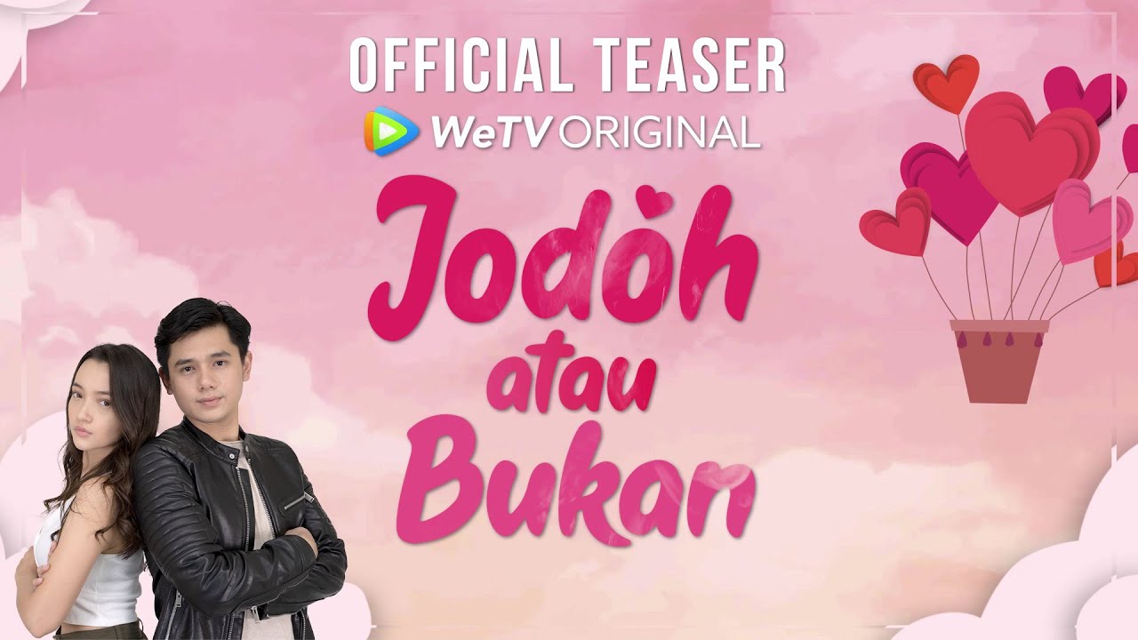 Official Teaser - WeTV ORIGINAL Jodoh Atau Bukan | Segera di WeTV ! - YouTube