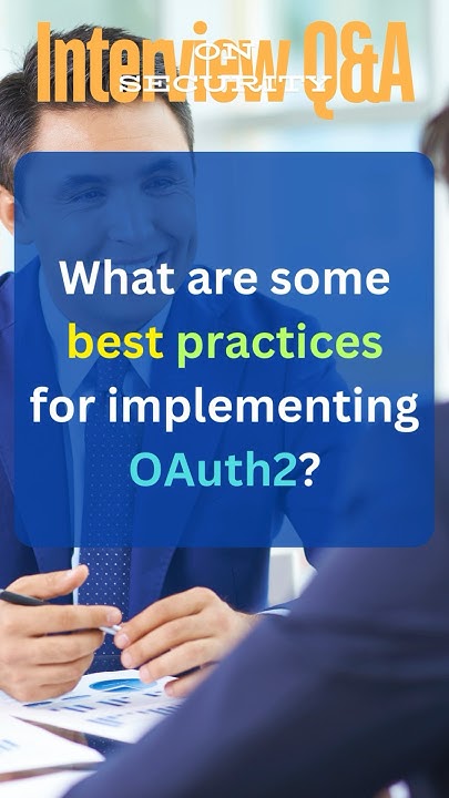What are best practices for Oauth2? - YouTube