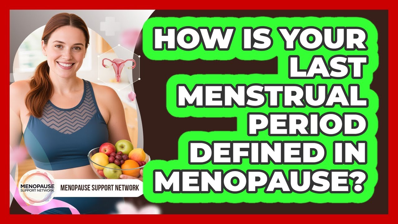 How Is Your Last Menstrual Period Defined In Menopause? - Menopause ...