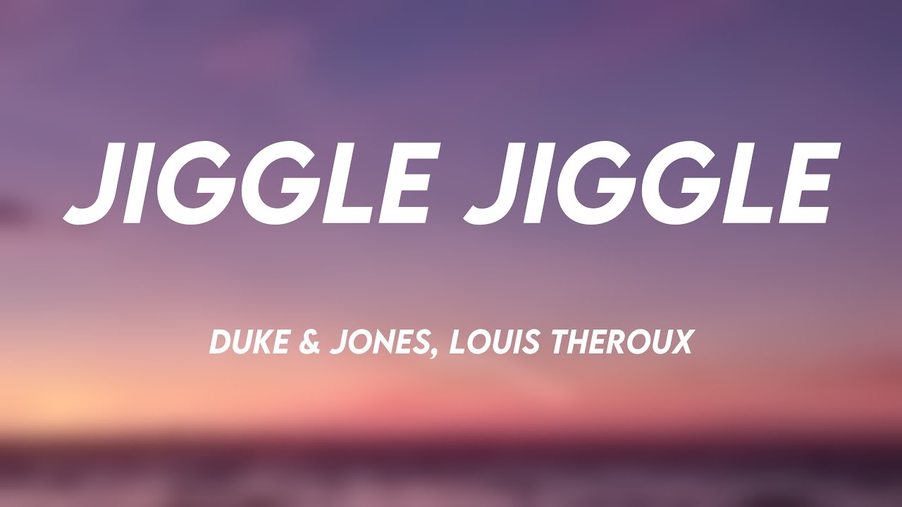 Jiggle Jiggle - Duke & Jones, Louis Theroux /Lyric Music/ 🗯 - YouTube