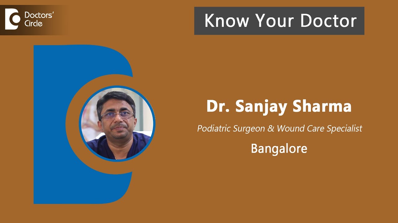 Dr. Sanjay Sharma | Podiatric Surgeon in Sahakar Nagar, Bangalore ...