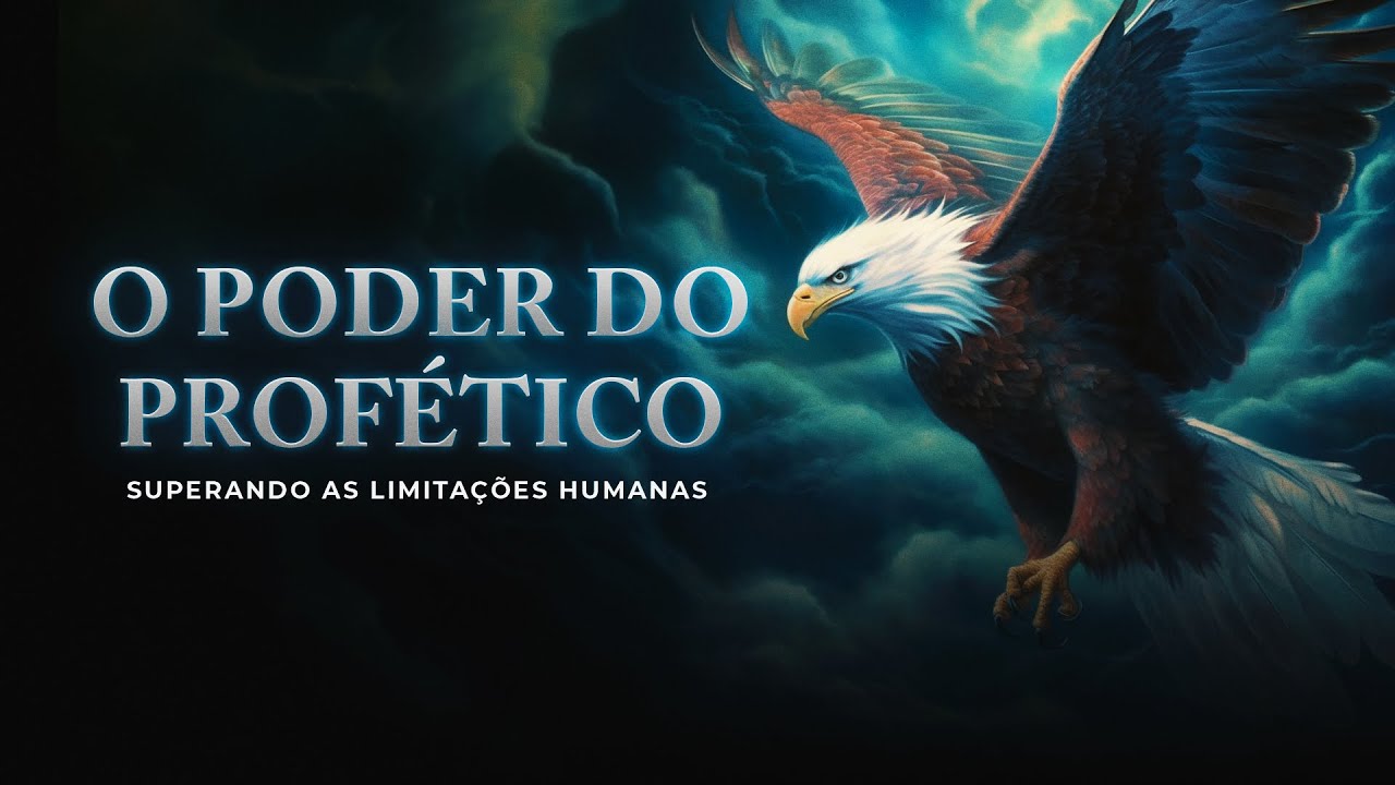 O Poder do Profético | Superando as limitações humanas e Quebrando a ...