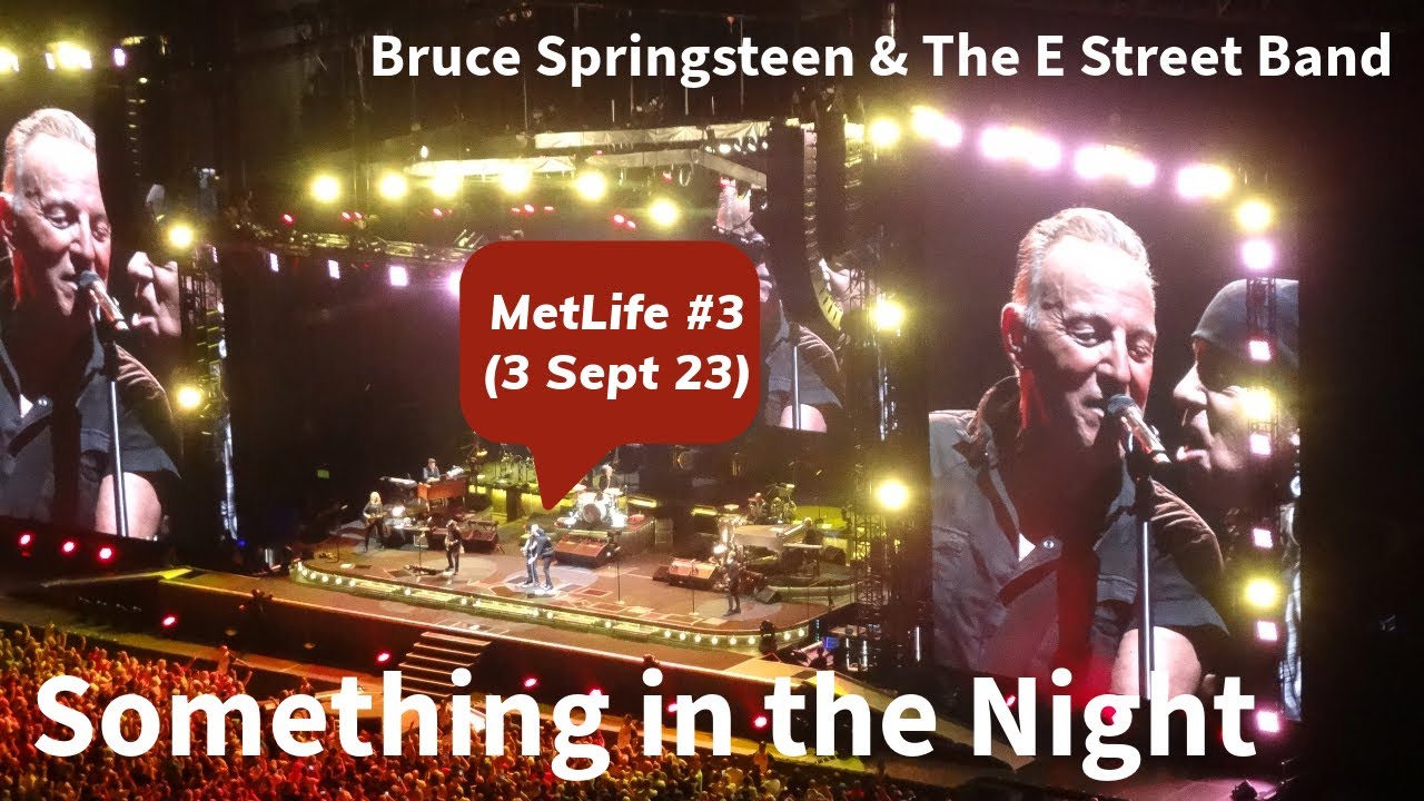 Bruce Springsteen & The E Street Band, Something in the Night, MetLife ...