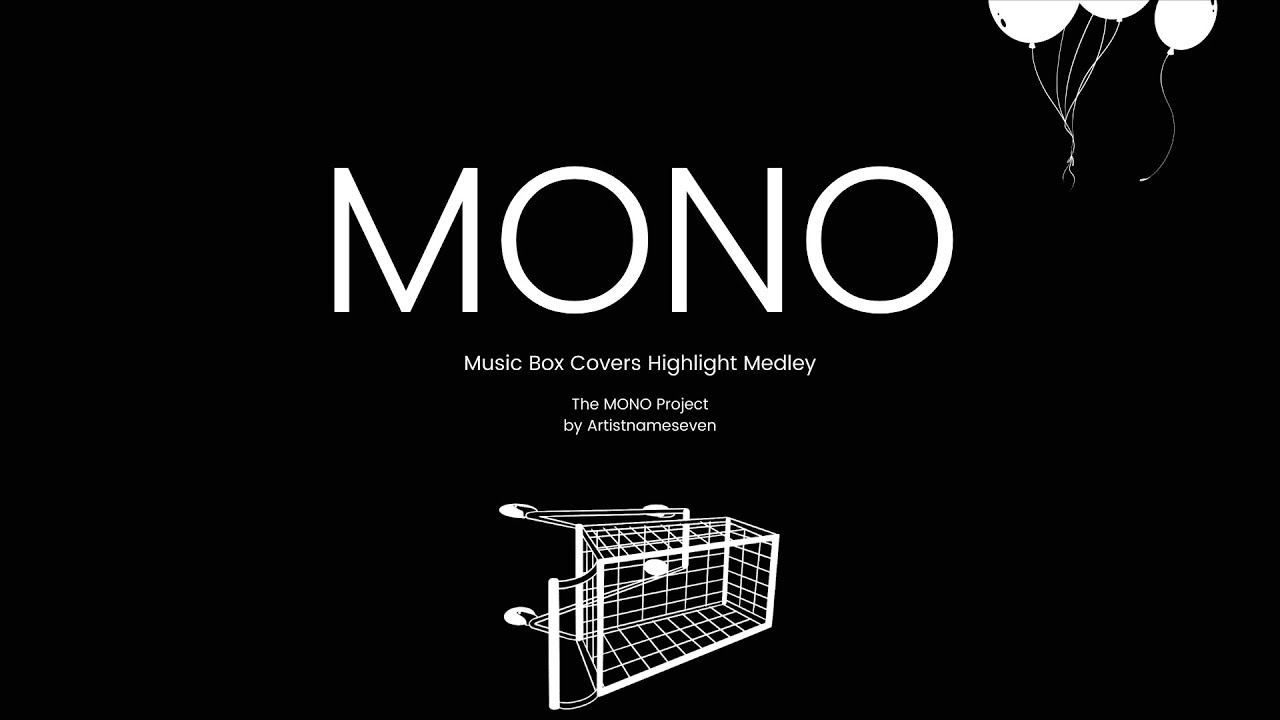 MONO - The MONO Project "Music Box Covers" Highlight Medley by SEVEN ...