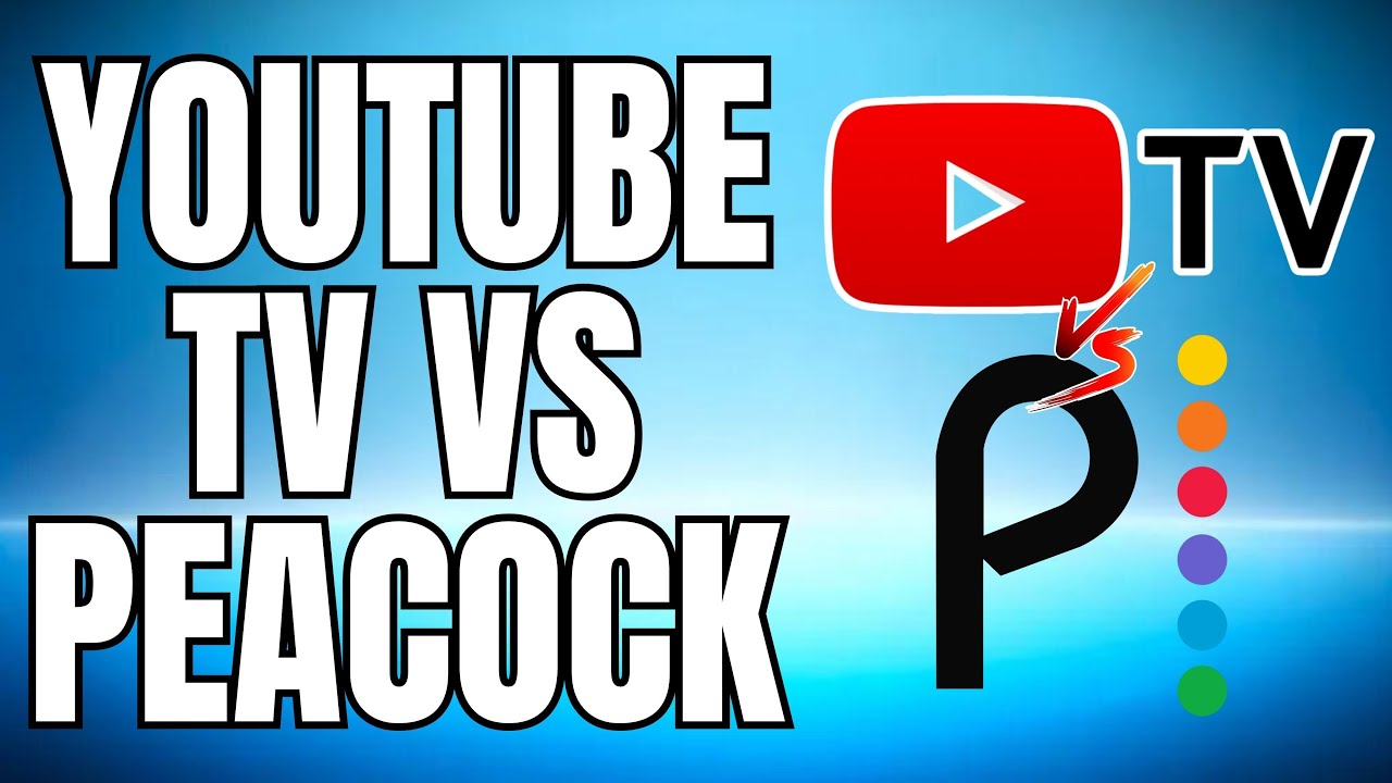 YOUTUBE TV vs PEACOCK 2025 COMPARISON - YouTube