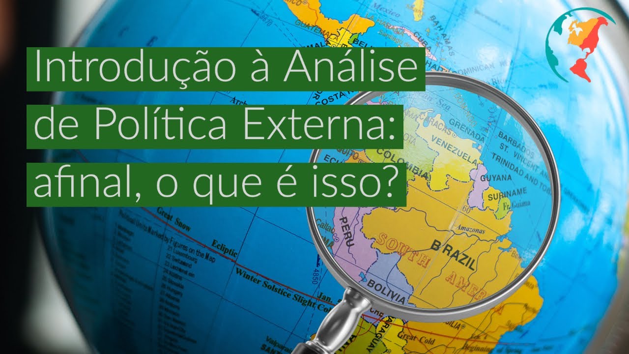 Introdução à Análise de Política Externa: afinal, o que é isso? | EDCC ...