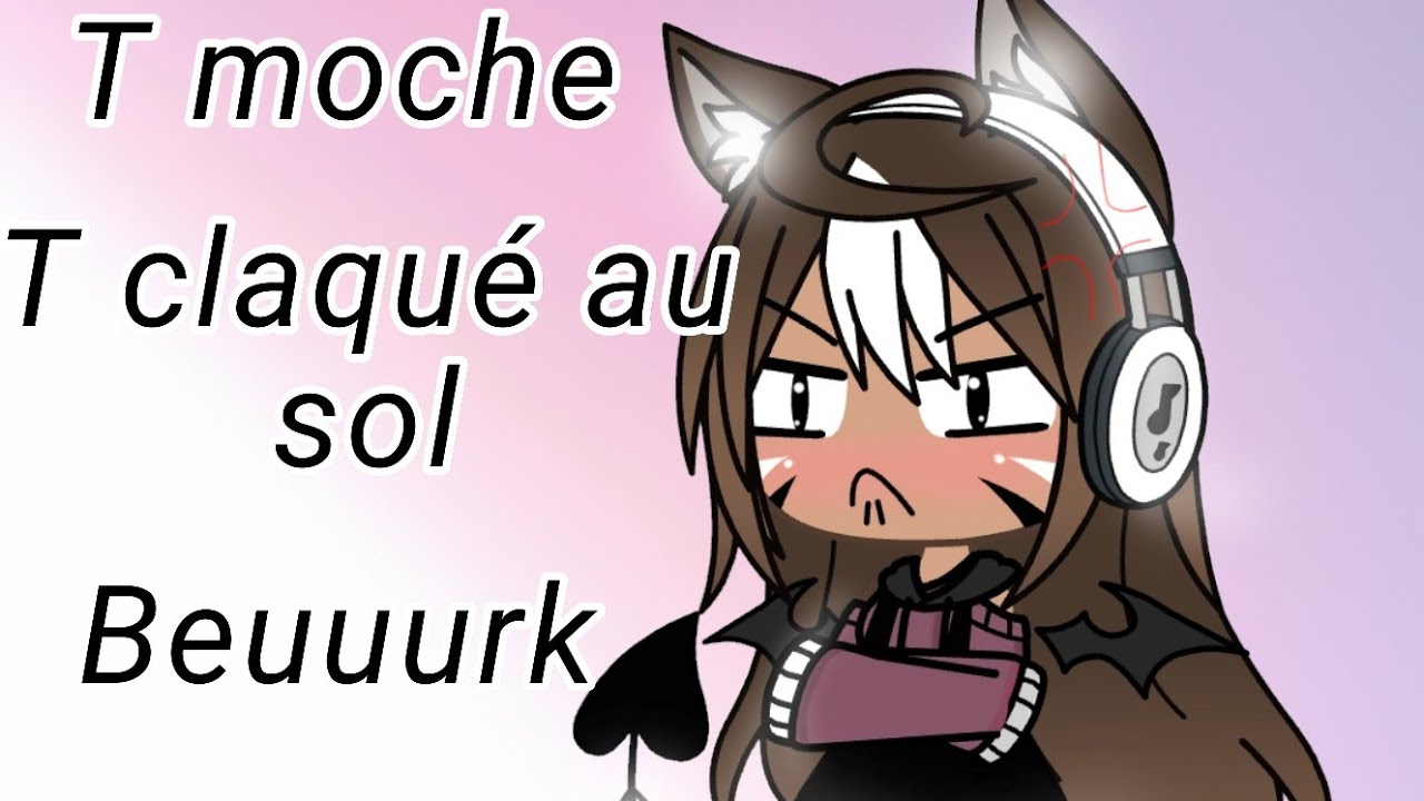 Quand on te dit que t moche U_U - YouTube