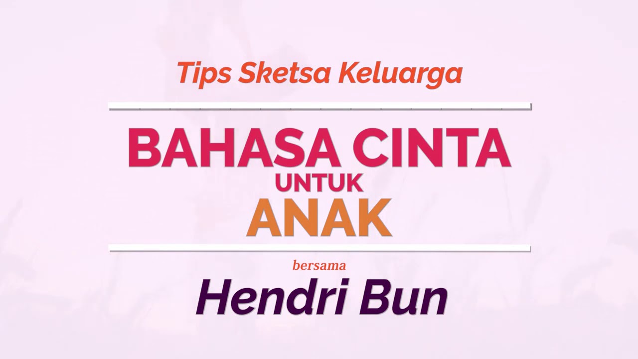 Sketsa Keluarga Indonesia: Bahasa Cinta untuk Anak - Hendri Bun @ Radio ...