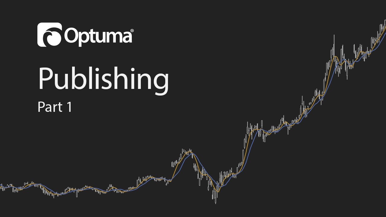 Publishing Part 1 | Optuma - YouTube