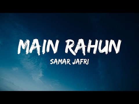 Main Rahun Lyrics song || (From Parwarish) || Samar Jafri