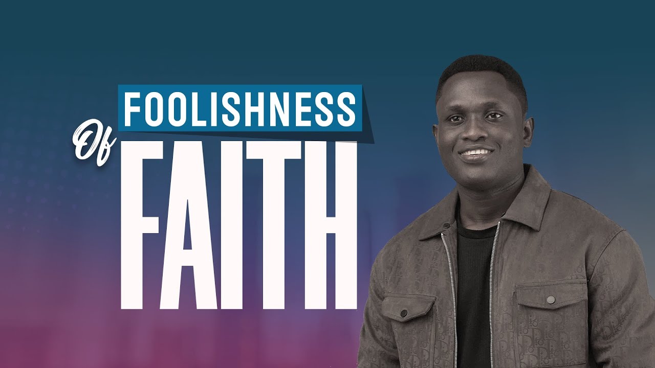 Bible Study || Foolishness Of Faith || Wednesday 16th August || Pastor ...