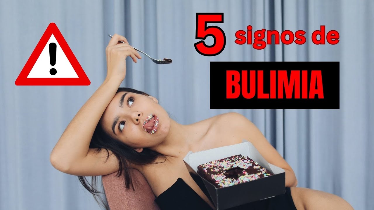 5 Signos importantes sobre la BULIMIA que deberías saber. - YouTube
