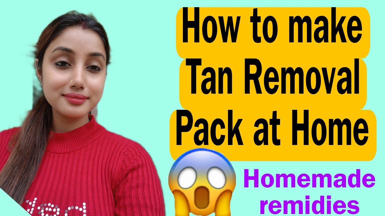How to Remove Tan😍 // Easy technique😱Home remedies🍁// Tan Removal Pack ...