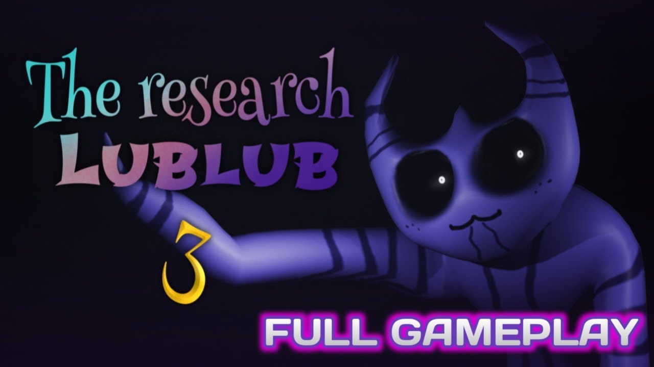 THE RESEARCH LUBLUB 3 FULL GAMEPLAY - YouTube