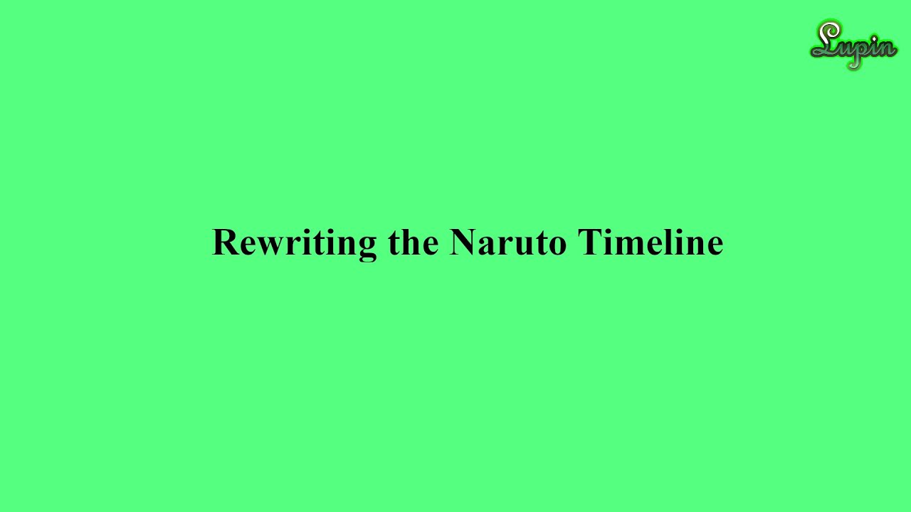Naruto World Building 1: The Naruto World Timeline Rewritten Intro ...