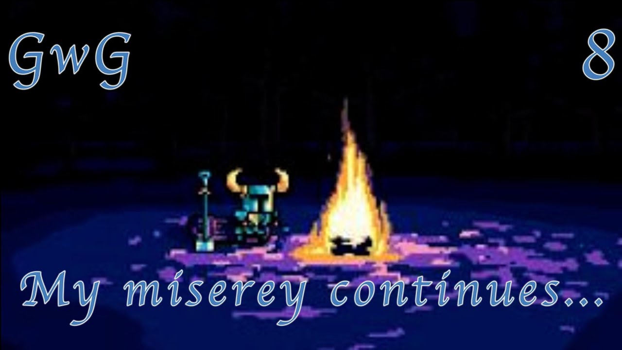 My misery continues... - Shovel Knight Ep 8 - YouTube