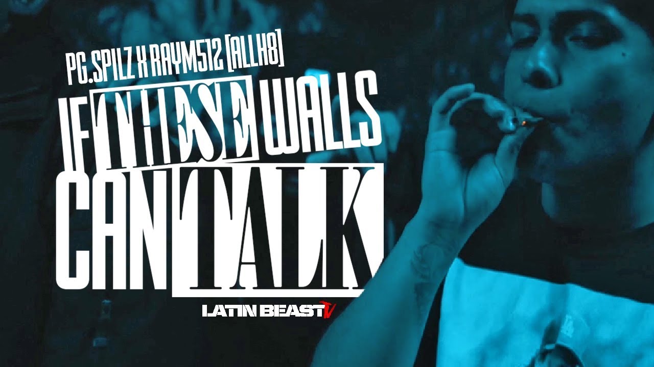 Pg.Spilz X Raym 512 [ALLH8] - If These Walls Could Talk (Official Music ...