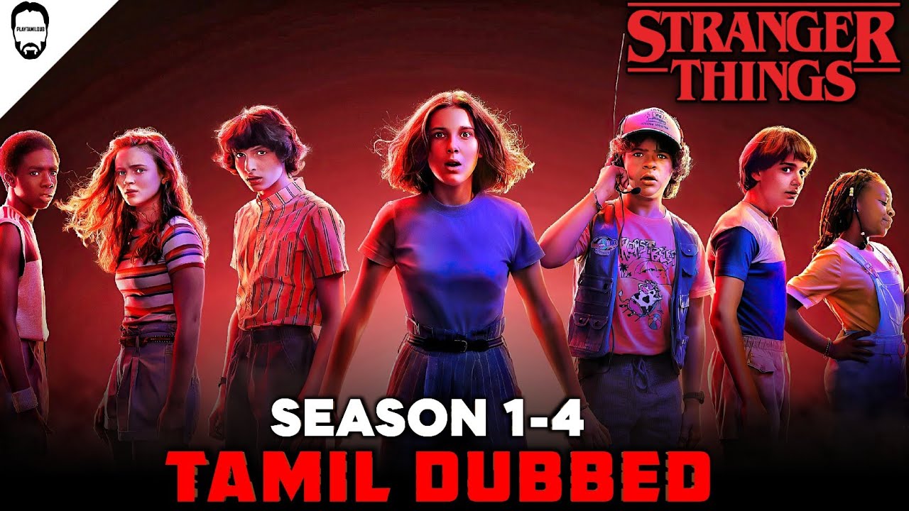 Stranger Things Season 1 4 In Tamil Dubbed Netflix Playtamildub stranger-things-season-1-4-in-tamil-dubbed-netflix-playtamildub