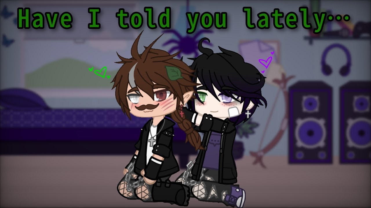 Have I Told You Lately… | Sanders Sides | Dukexiety | Gacha Club - YouTube