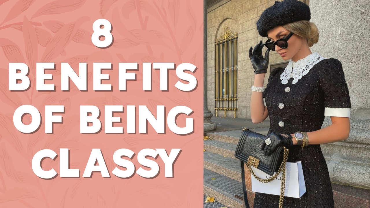 Benefits of Being An Elegant Woman | 8 Reasons To Be Classy - YouTube