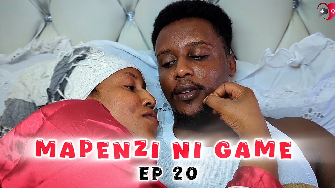 MAPENZI NI GAME { EPISODE 20 } Love story💞 - YouTube