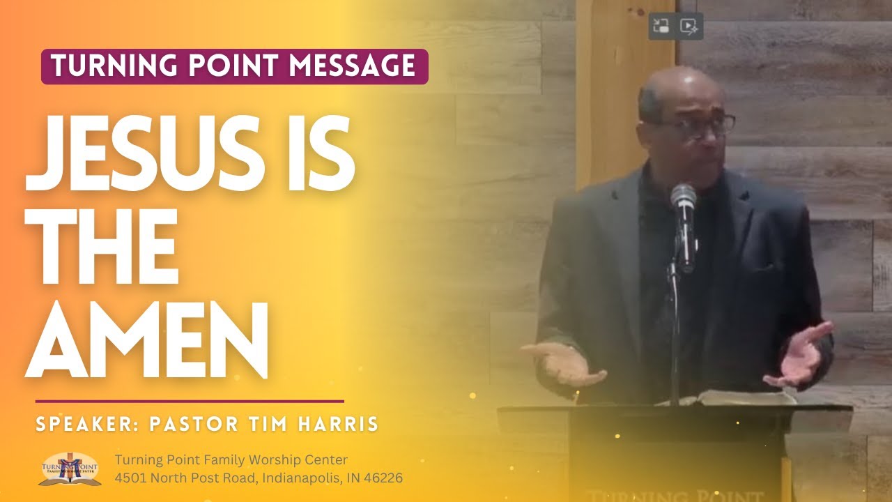 Jesus is the AMEN ~ Pastor Tim Harris - YouTube
