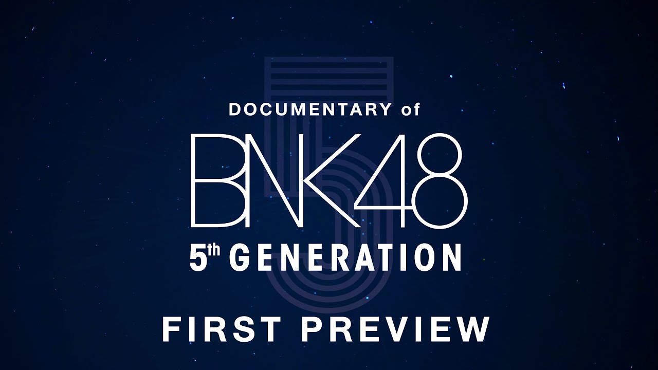 DOCUMENTARY of BNK48 5th GENERATION | First Preview - YouTube