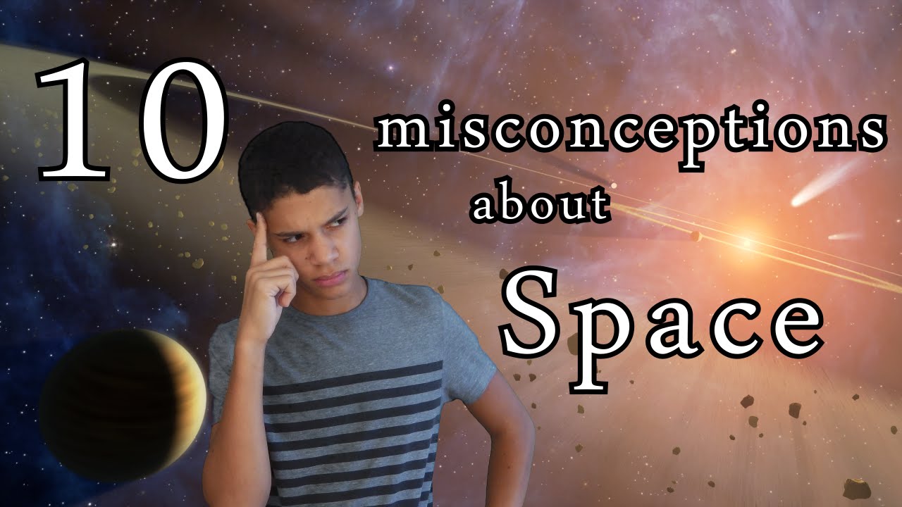 10 misconceptions about space - YouTube